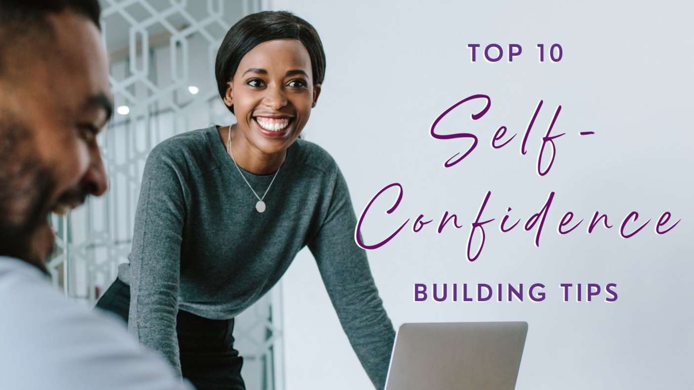 Top 10 Self-Confidence Building Tips - MindWorx Hypnotherapy Service